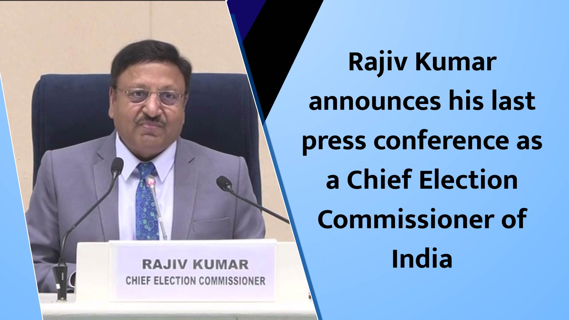 Rajiv Kumar announces his last press conference as a Chief Election ...