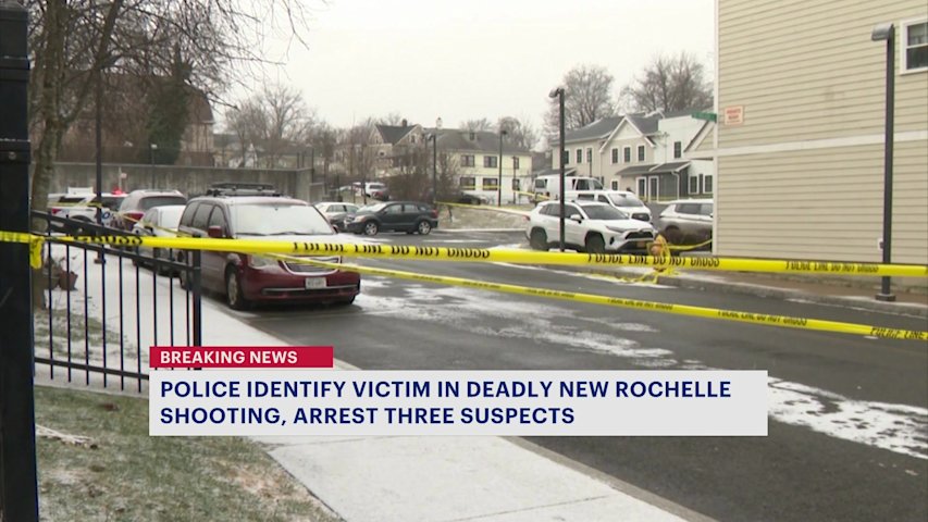 Police identify victim in fatal New Rochelle shooting; 3 arrests made