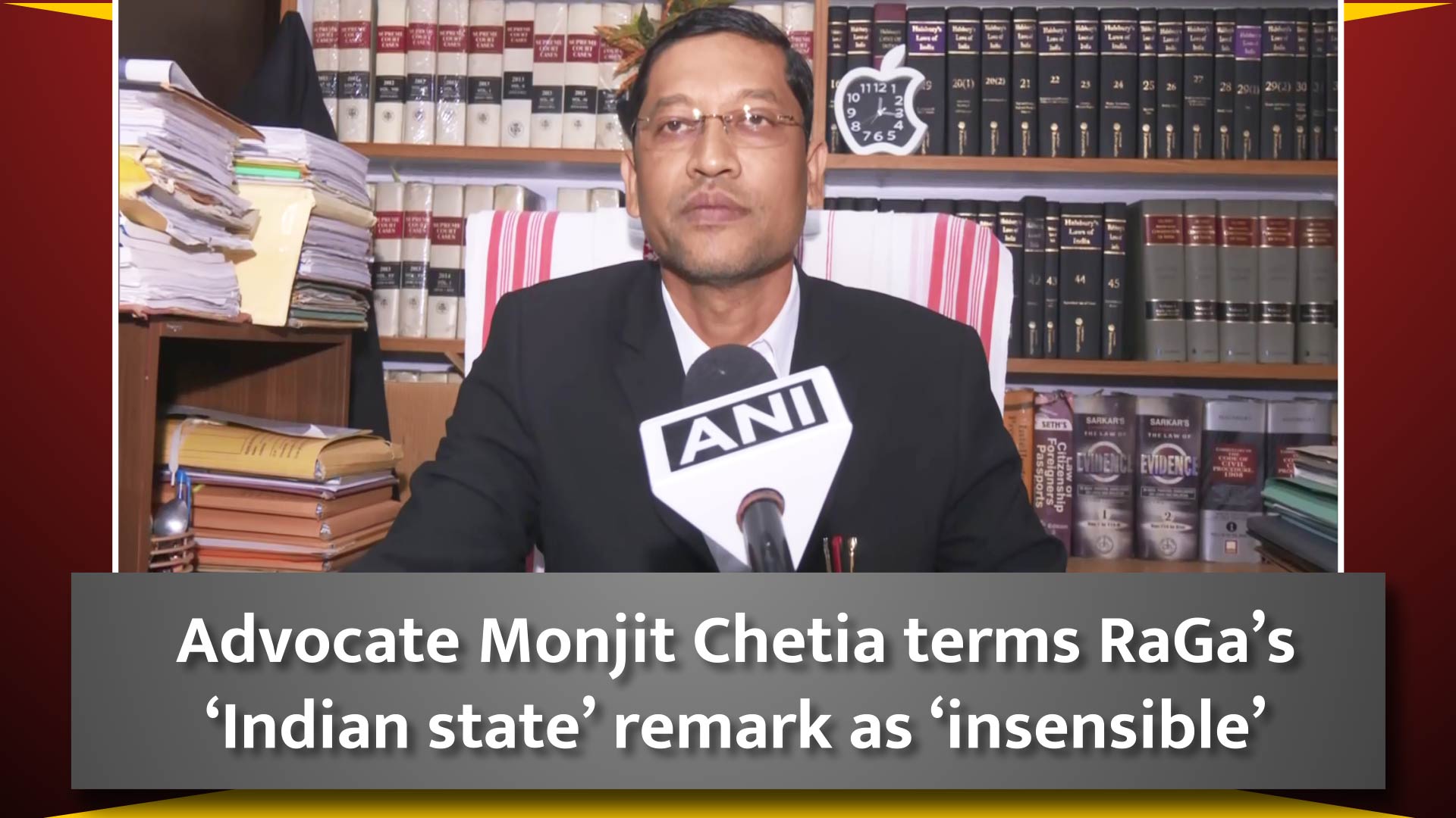 Advocate Monjit Chetia terms RaGa’s ‘Indian state’ remark as ‘insensible’