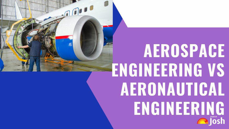 Aerospace Engineering vs Aeronautical Engineering: What is the Difference?