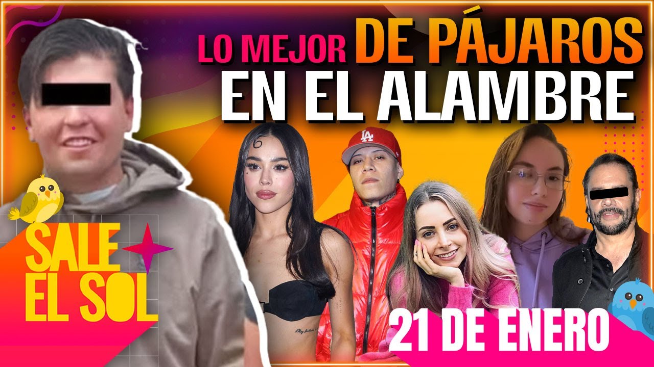 Fofo Márquez, Danna, YosStop | Lo Mejor de Pájaros en el Alambre | 21/01/2025 | Sale el Sol