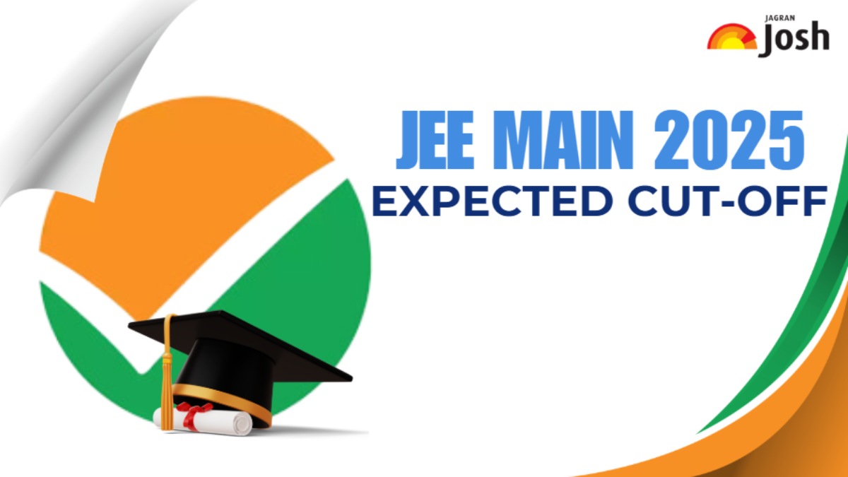 JEE Mains Expected Cut Off 2025: Check the Minimum Qualifying Scores ...