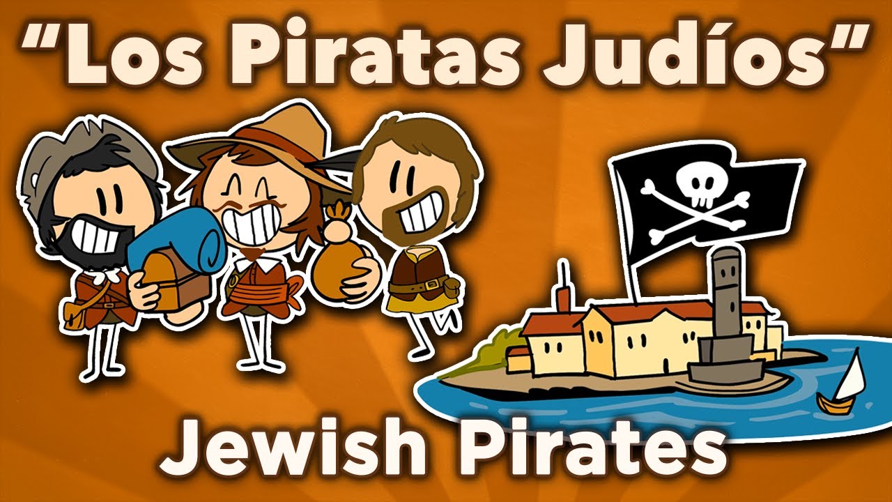 Jewish Pirates and the Wild Seas: 'Los Piratas Judios'