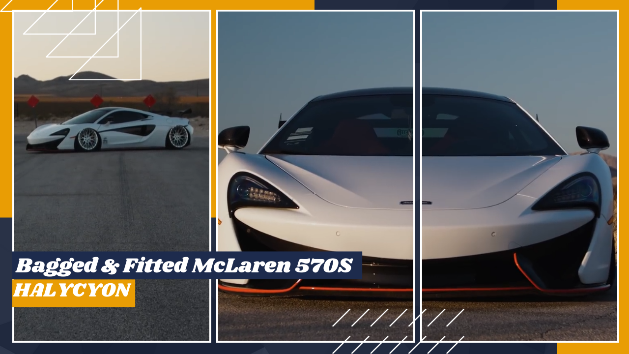Bagged & Fitted McLaren 570S – A Dream Build!
