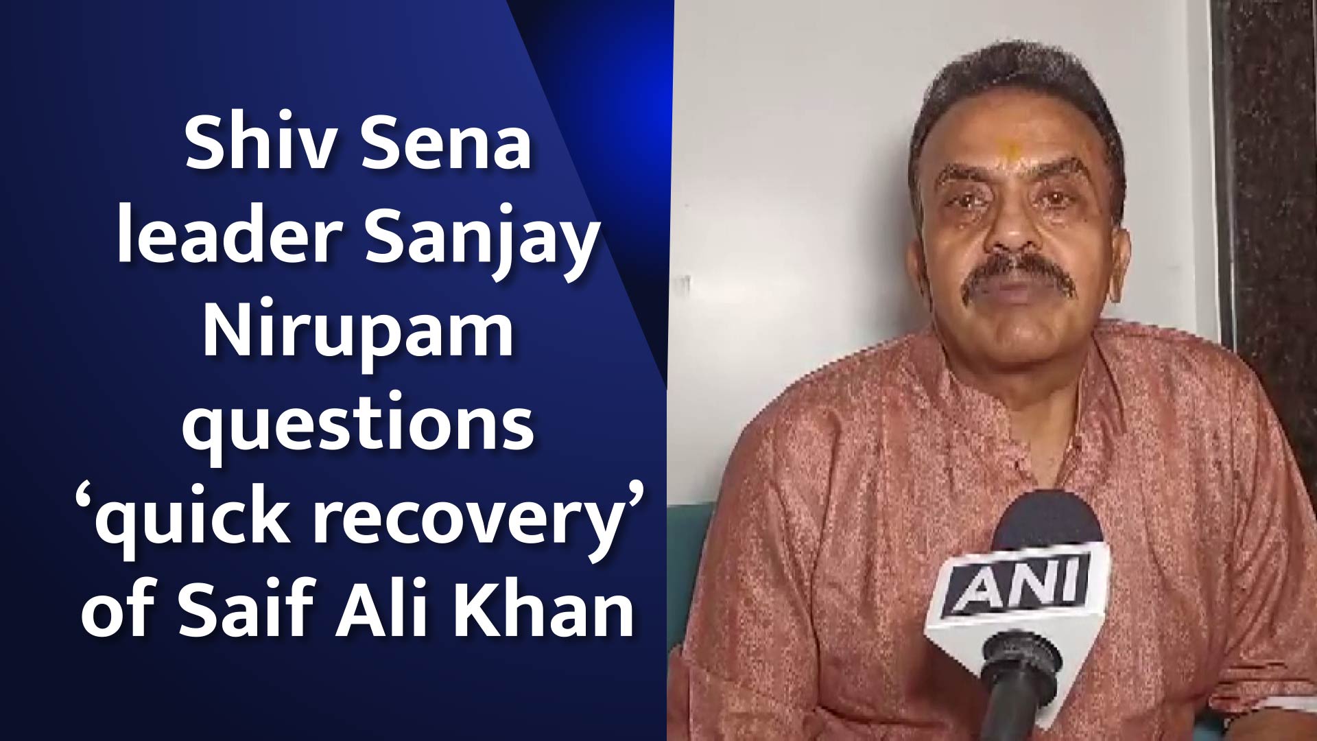 Shiv Sena leader Sanjay Nirupam questions ‘quick recovery’ of Saif Ali Khan
