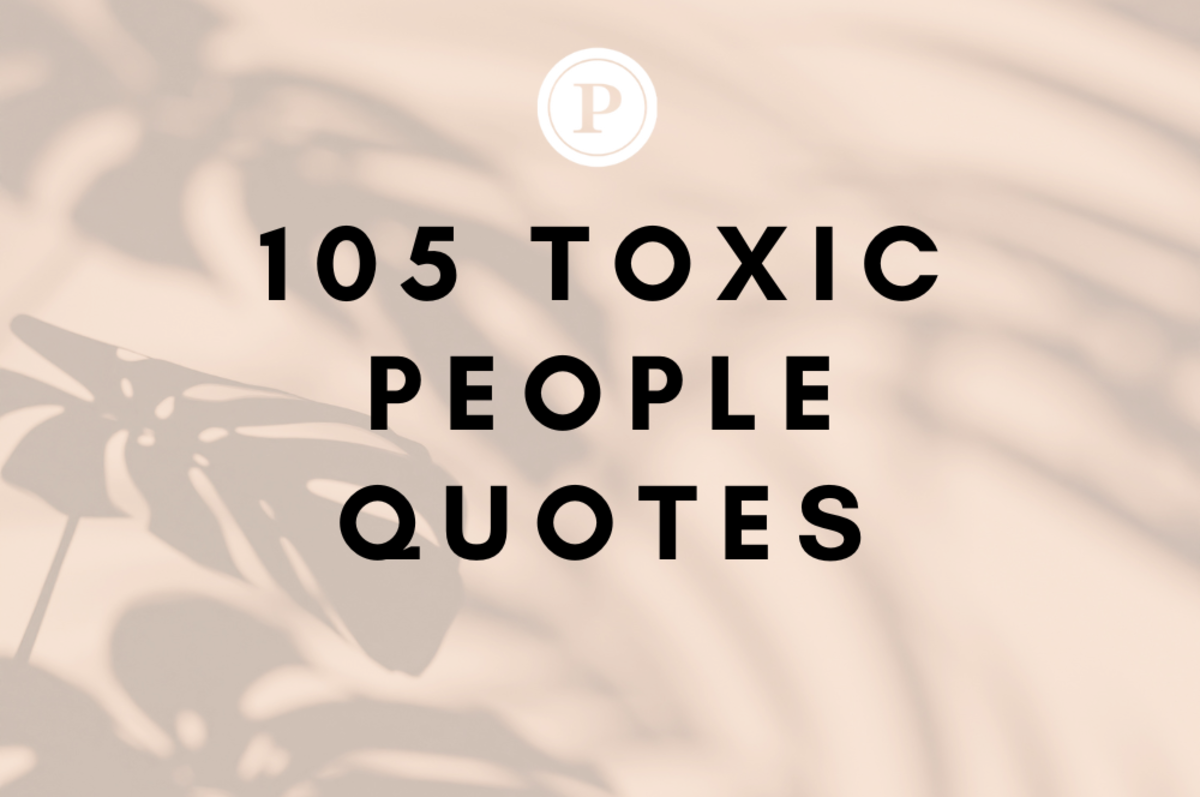 105 Toxic People Quotes To Help Get Rid of the Negativity in Your Life