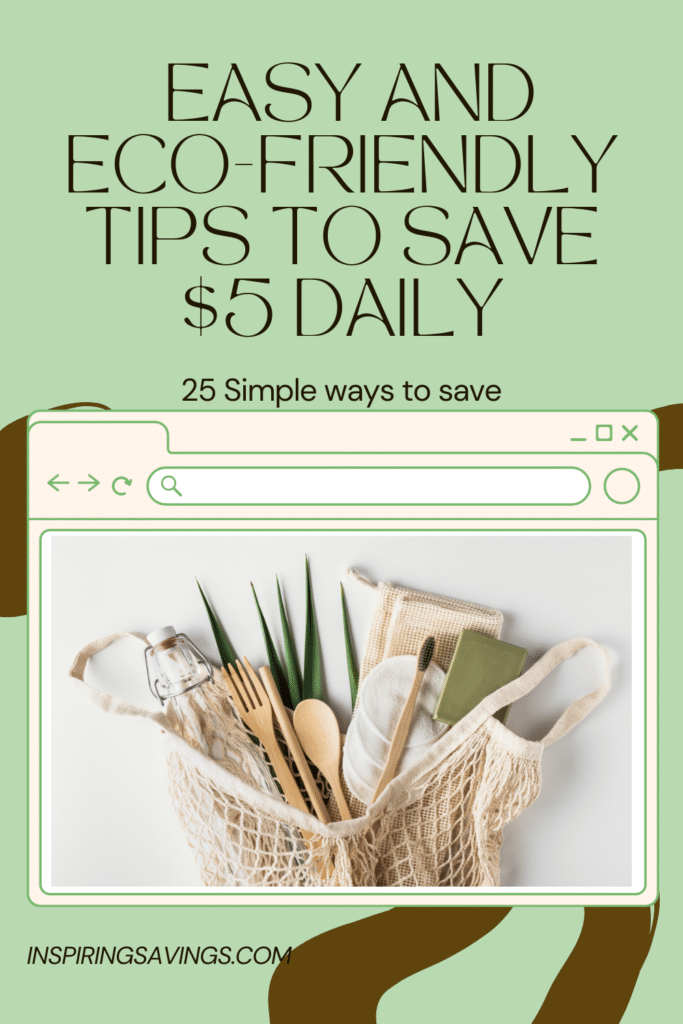25 Easy and Eco-Friendly Tips to Save $5 Daily