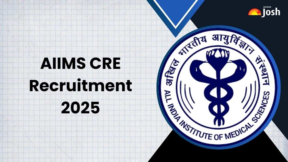 AIIMS CRE Recruitment 2025: एम्स में ग्रुप बी और सी के 4576 पदों पर ...