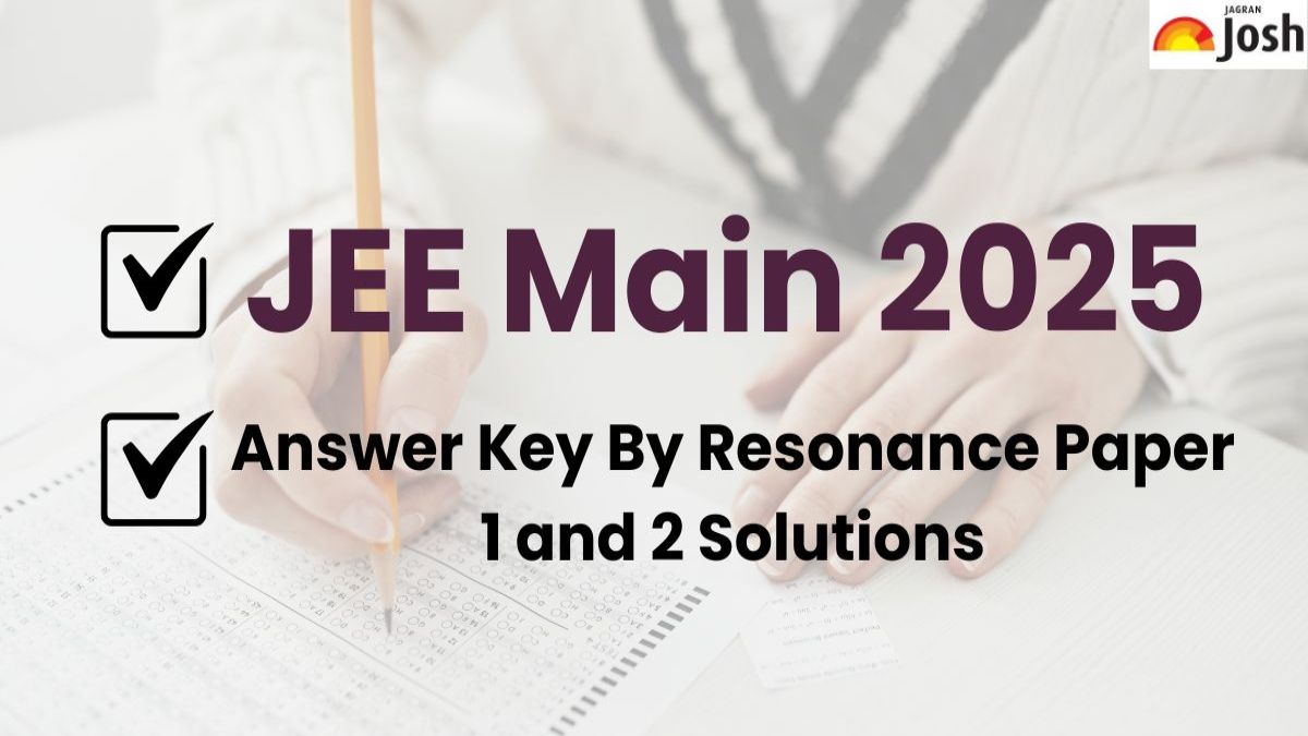 JEE Main Session 1 Answer Key 2025 by Resonance: Check Shift 1, 2 ...
