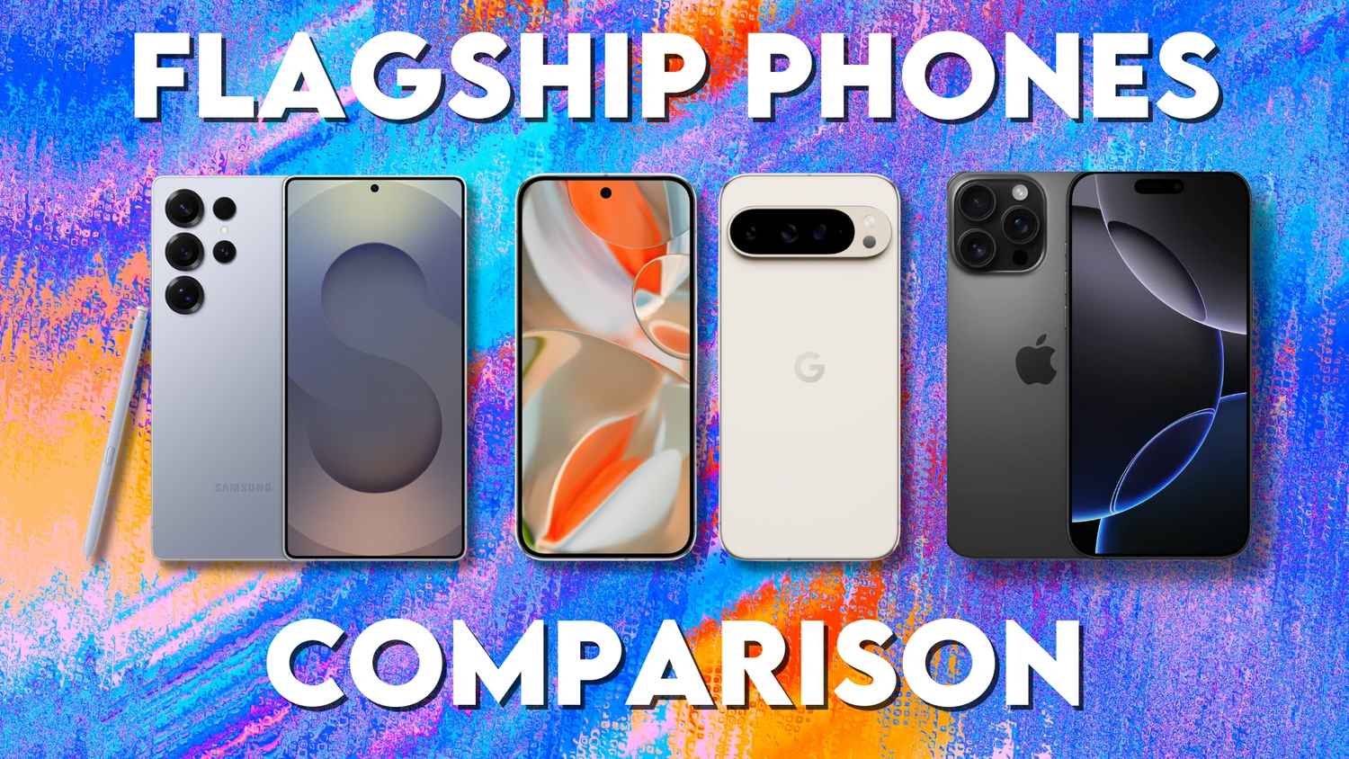 Galaxy S25 Ultra vs Pixel 9 Pro XL vs iPhone 16 Pro Max: Top Flagship ...