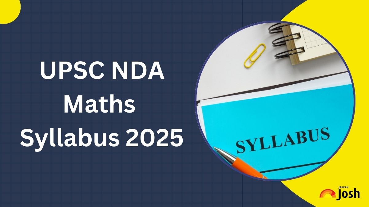 UPSC NDA Maths Syllabus 2025: Check Exam Pattern and Important Topics
