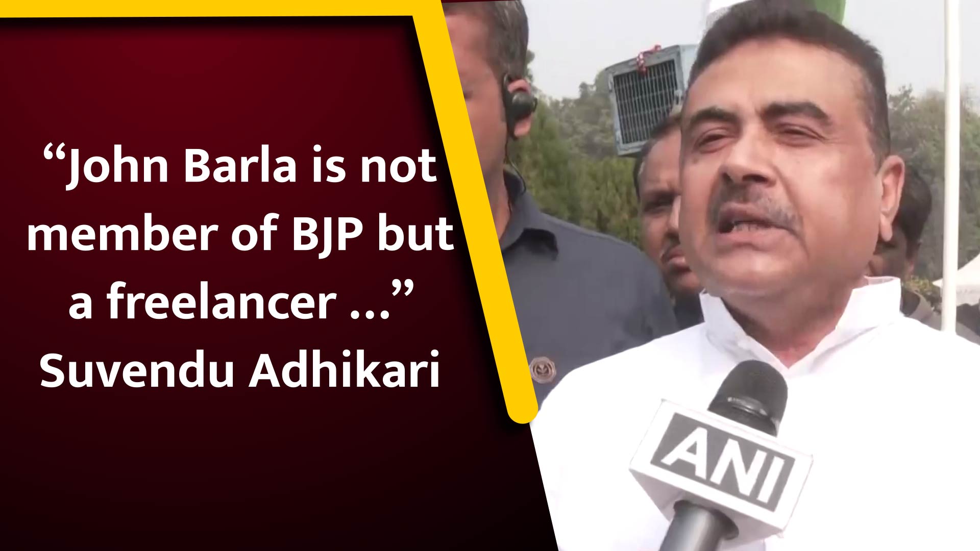 “John Barla is not member of BJP but a freelancer …” Suvendu Adhikari