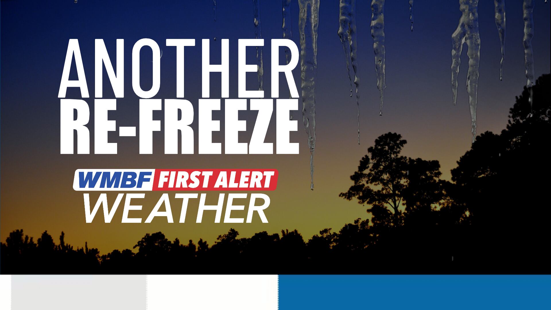 FIRST ALERT: Another big re-freeze tonight