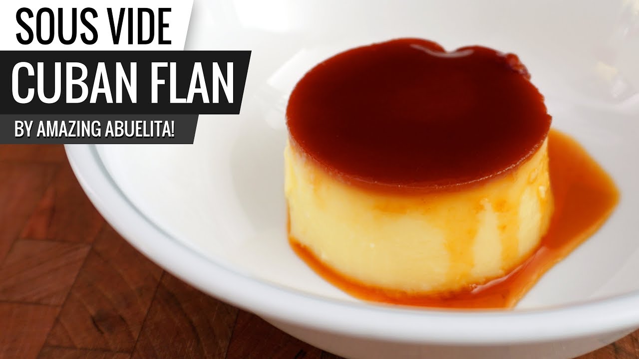 Sous Vide Flan - Traditional Cuban Flan Recipe by Abuela