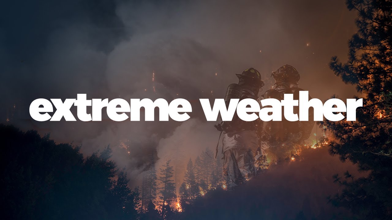 The Link Between Climate Change and Extreme Weather