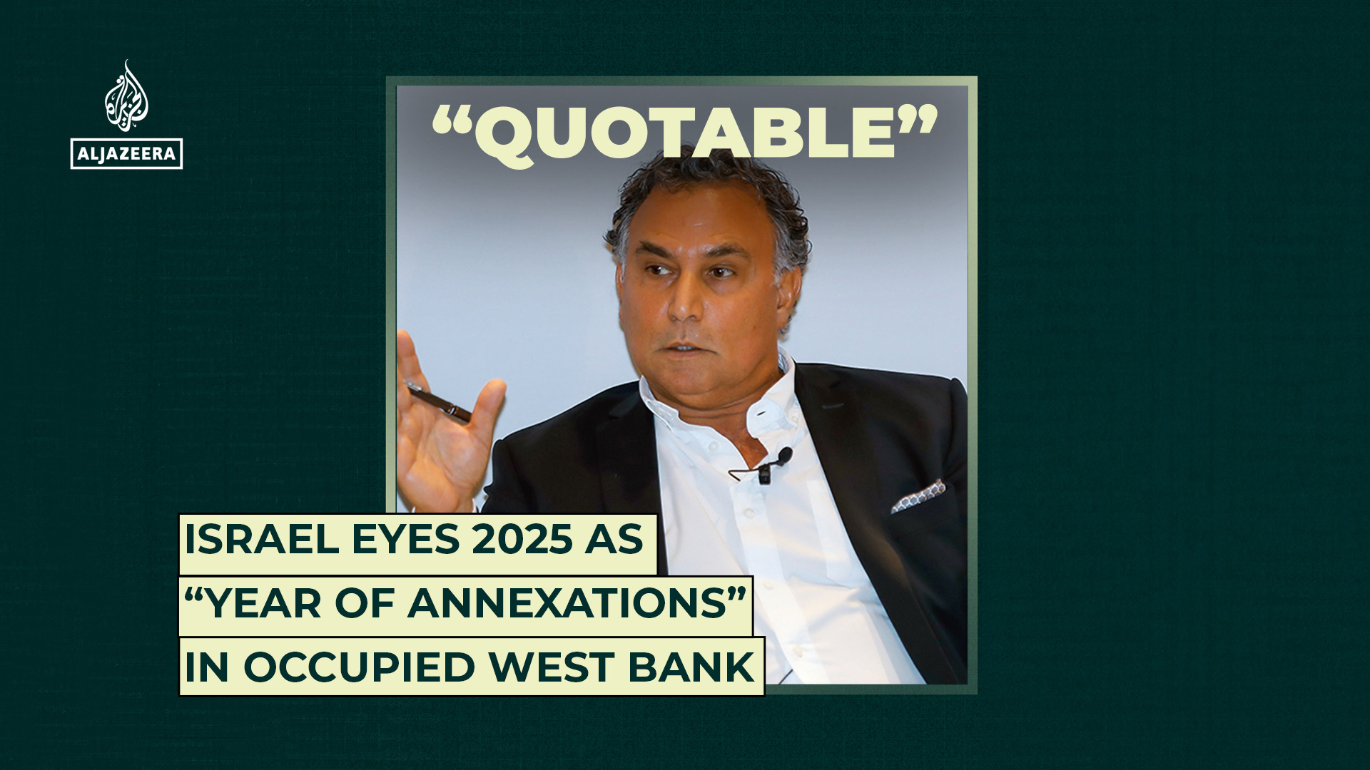 Israel Eyes 2025 as “Year of Annexations” in Occupied West Bank