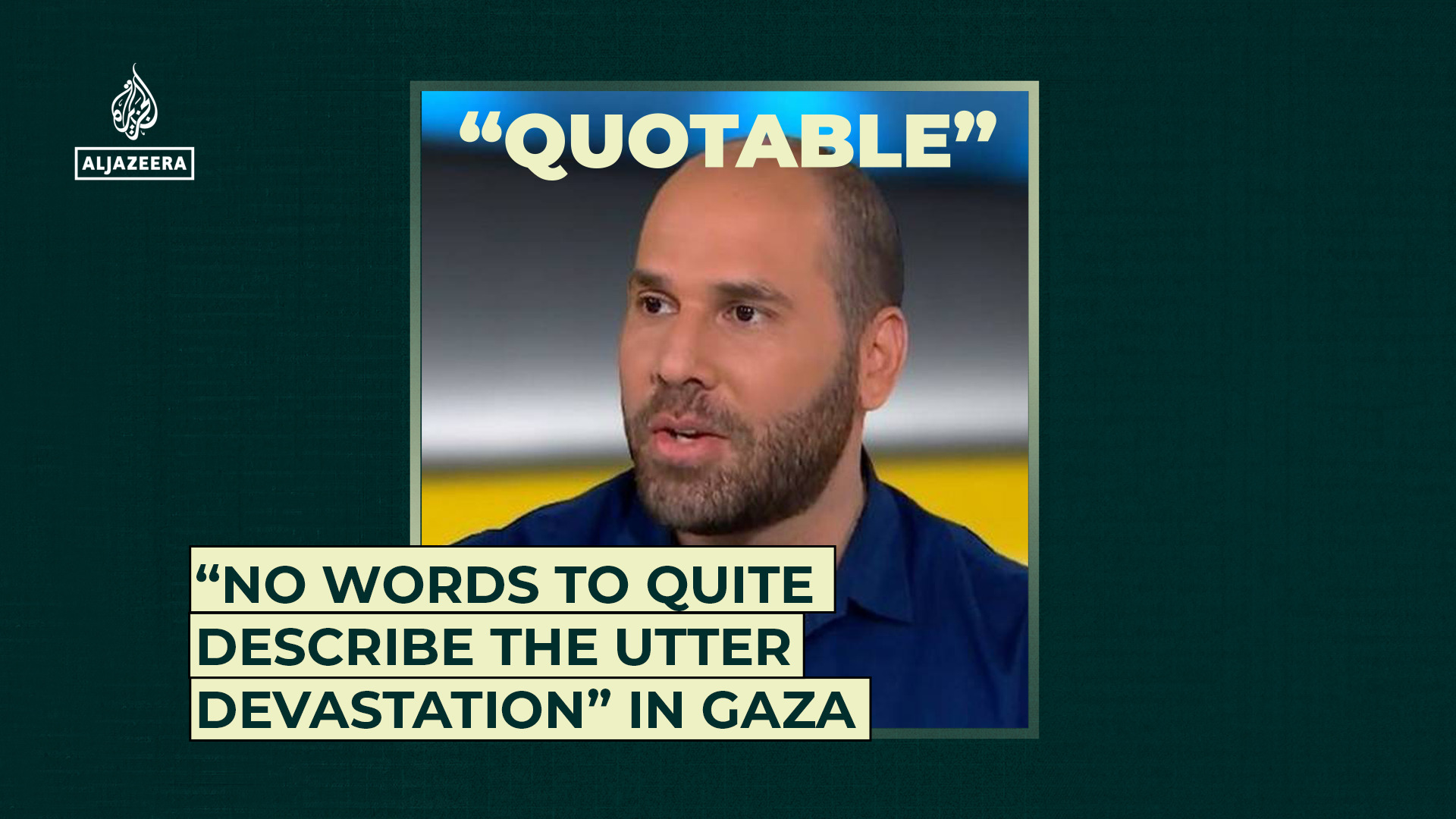 “No words to quite describe the utter devastation” in Gaza