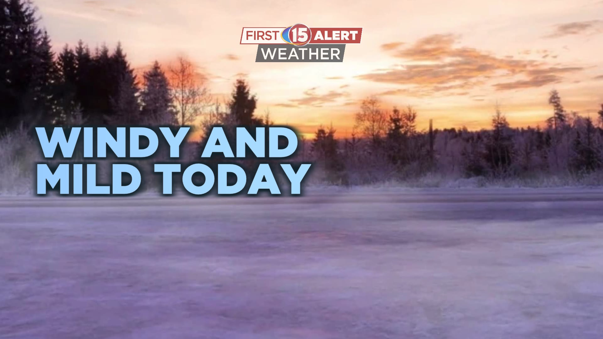 Windy and Mild Conditions Continue Today