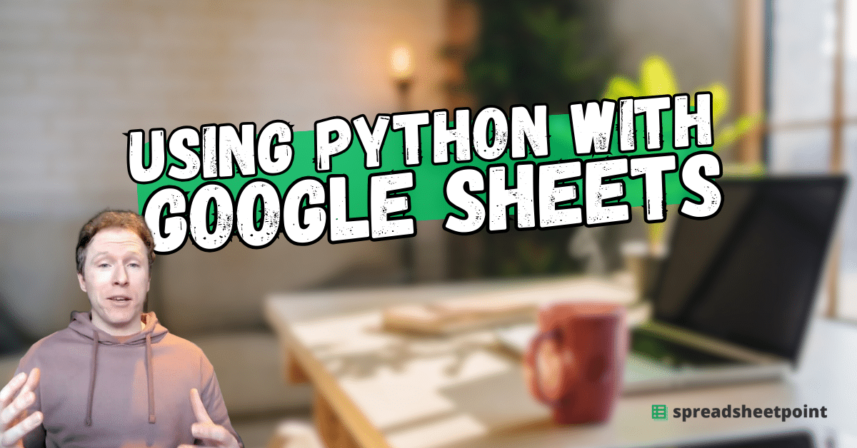 Connect Python and Google Sheets: 15 Minute Guide