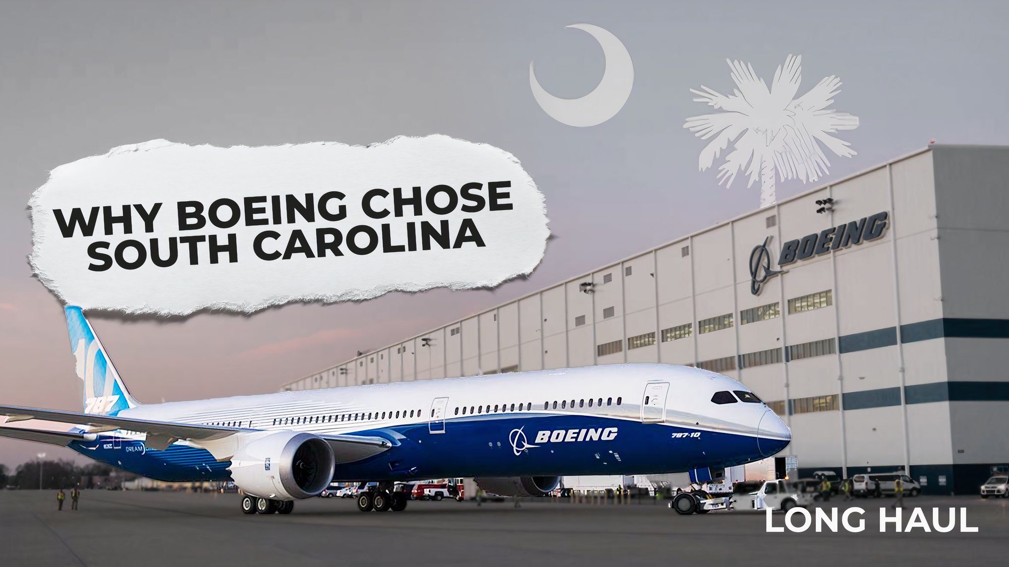 Why Did Boeing Choose To Build Its 787 Dreamliners In South Carolina?