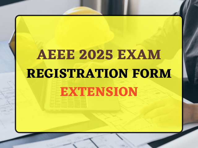 AEEE 2025: Phase 1 Registration deadline extended till January 30 ...