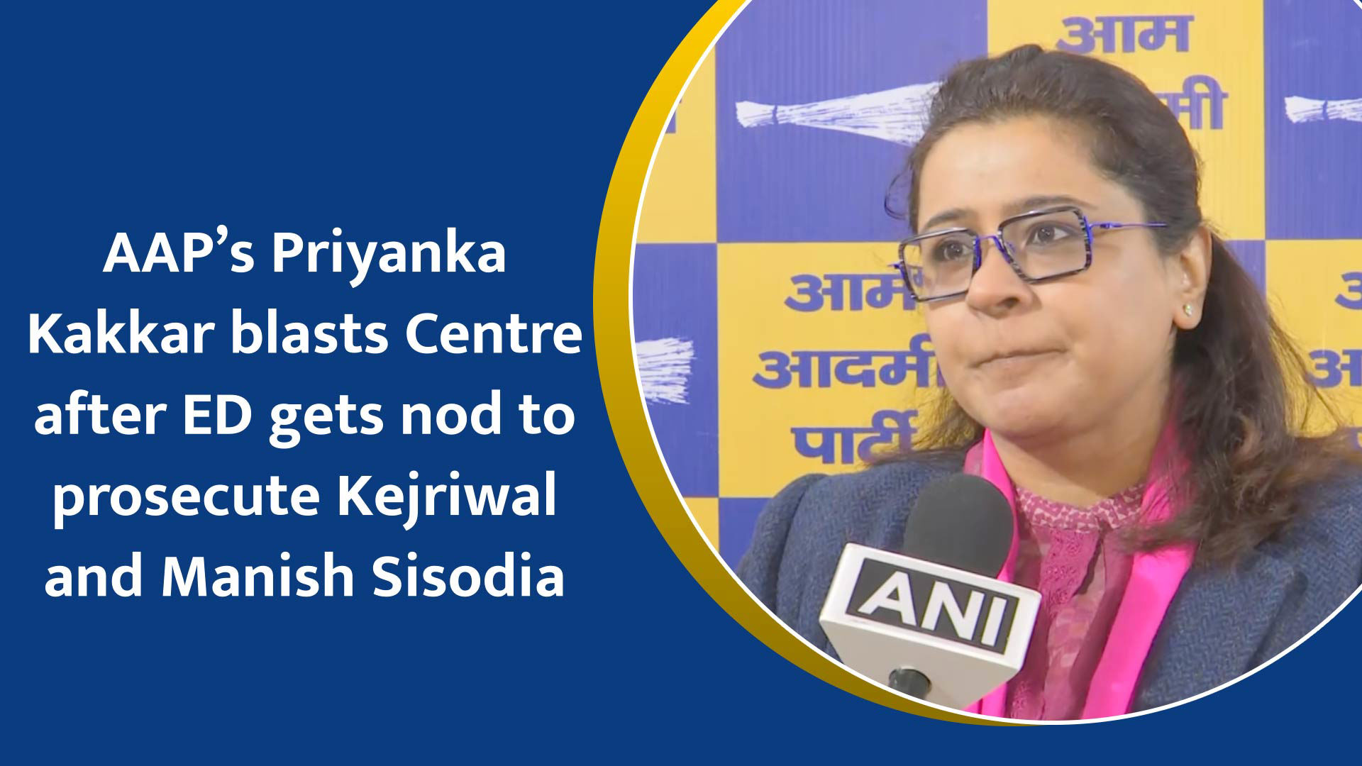 AAP’s Priyanka Kakkar blasts Centre after ED gets nod to prosecute ... AAP’s Priyanka Kakkar blasts Centre after ED gets nod to prosecute ...