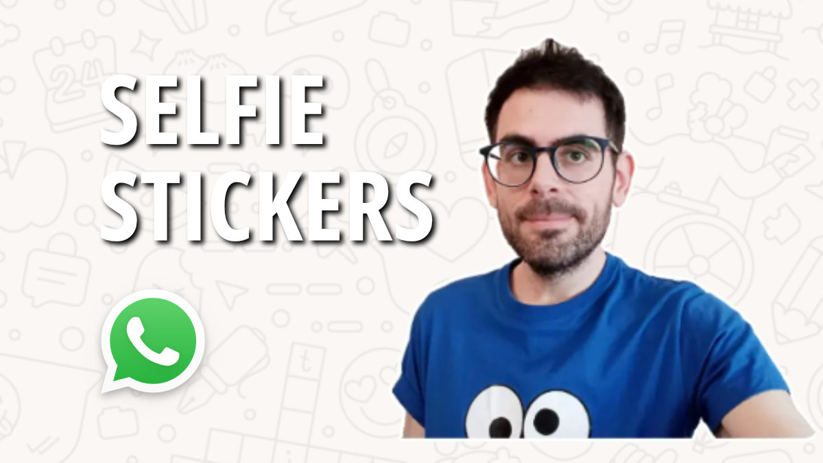 Así puedes crear stickers con tus selfies para WhatsApp: esta novedad ...