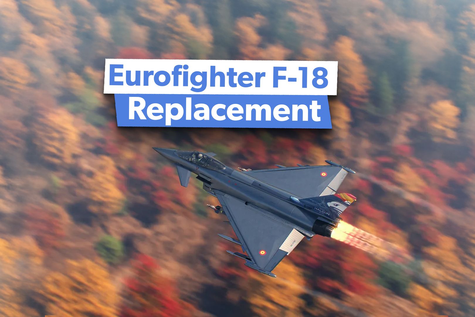 Why Spain Selected The Eurofighter To Replace Its F-18s