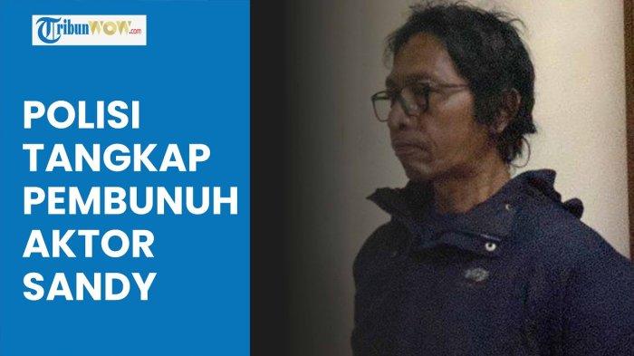 Fakta Tertangkapnya Nanang Gimbal Pembunuh Aktor Sandy Permana ...
