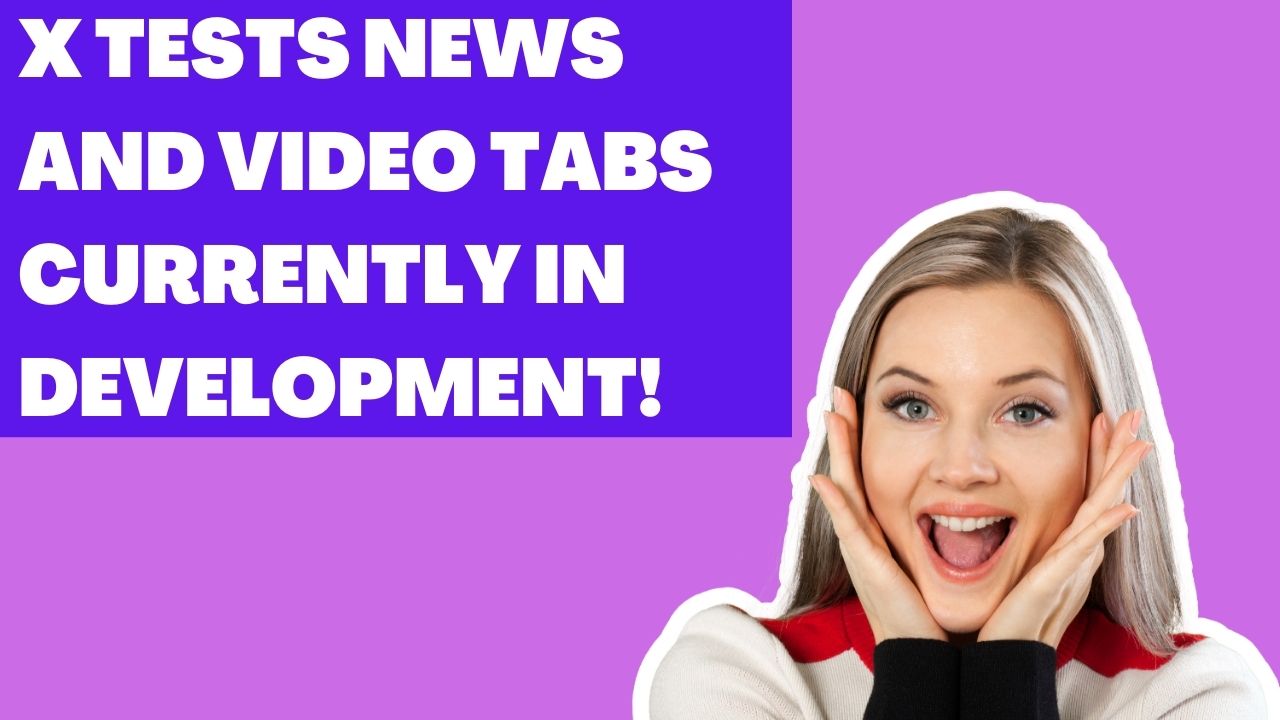 Pre-Launch Testing: X Explores News Tab and Video Tab Features! (Could ...