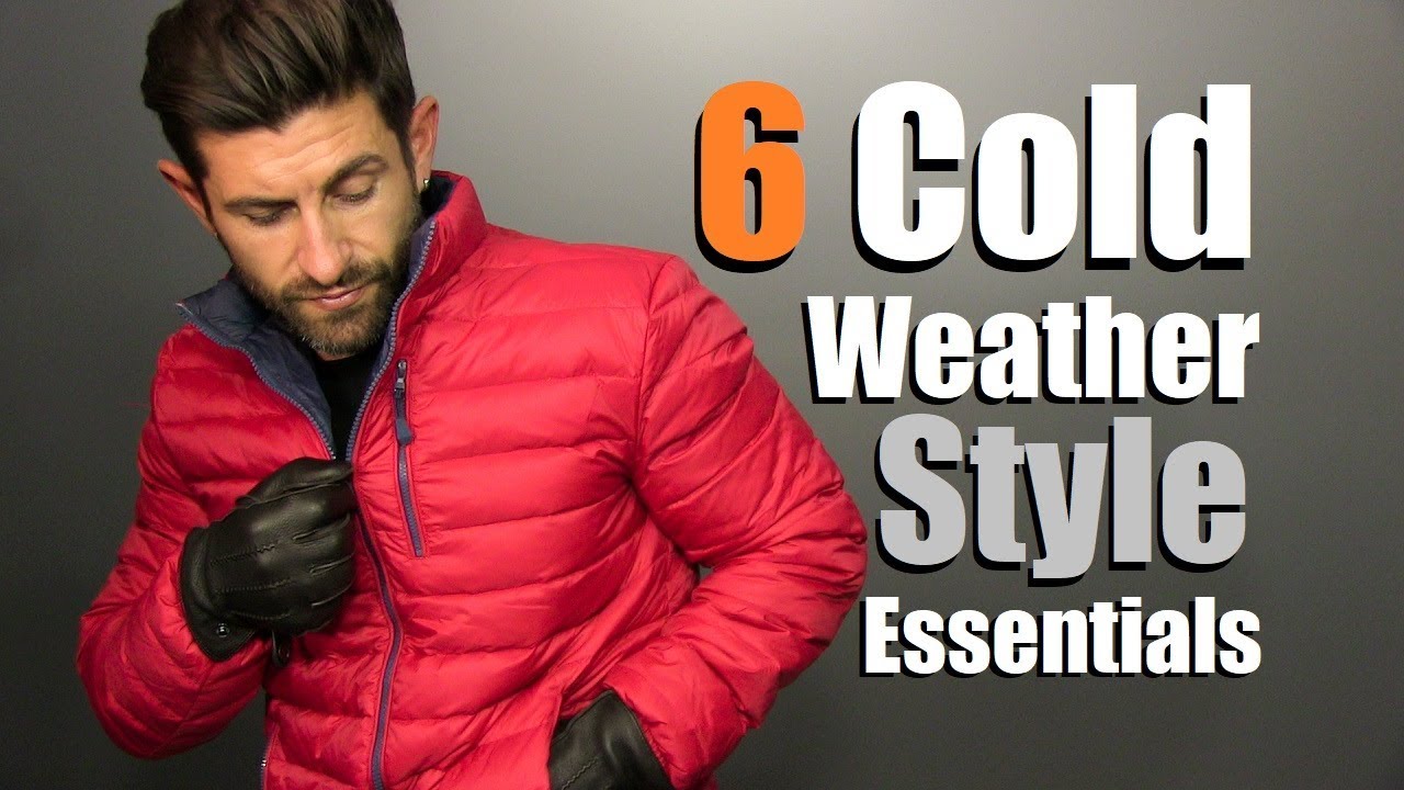6 Men's Cold Weather Style Essentials