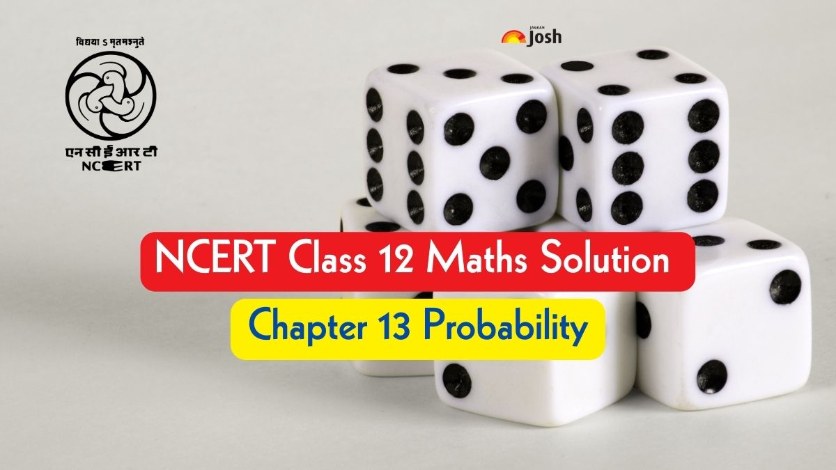 NCERT Solutions for Class 12 Maths Chapter 13 Probability, Download PDF