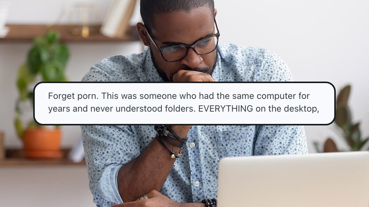 29 Crazy Things IT Experts Saw on Someone’s Computer