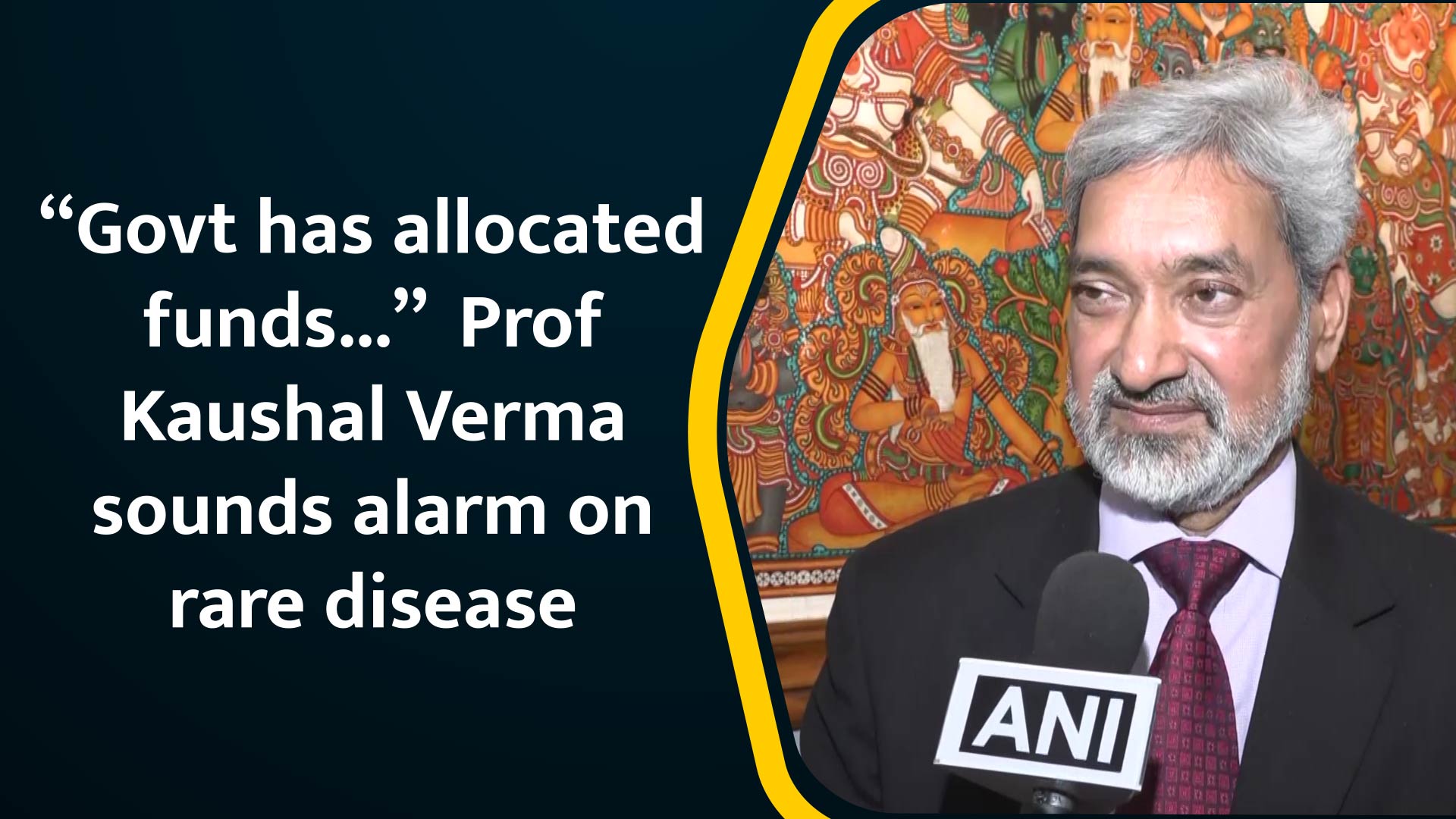 “Govt has allocated funds...” Prof Kaushal Verma sounds alarm on rare disease