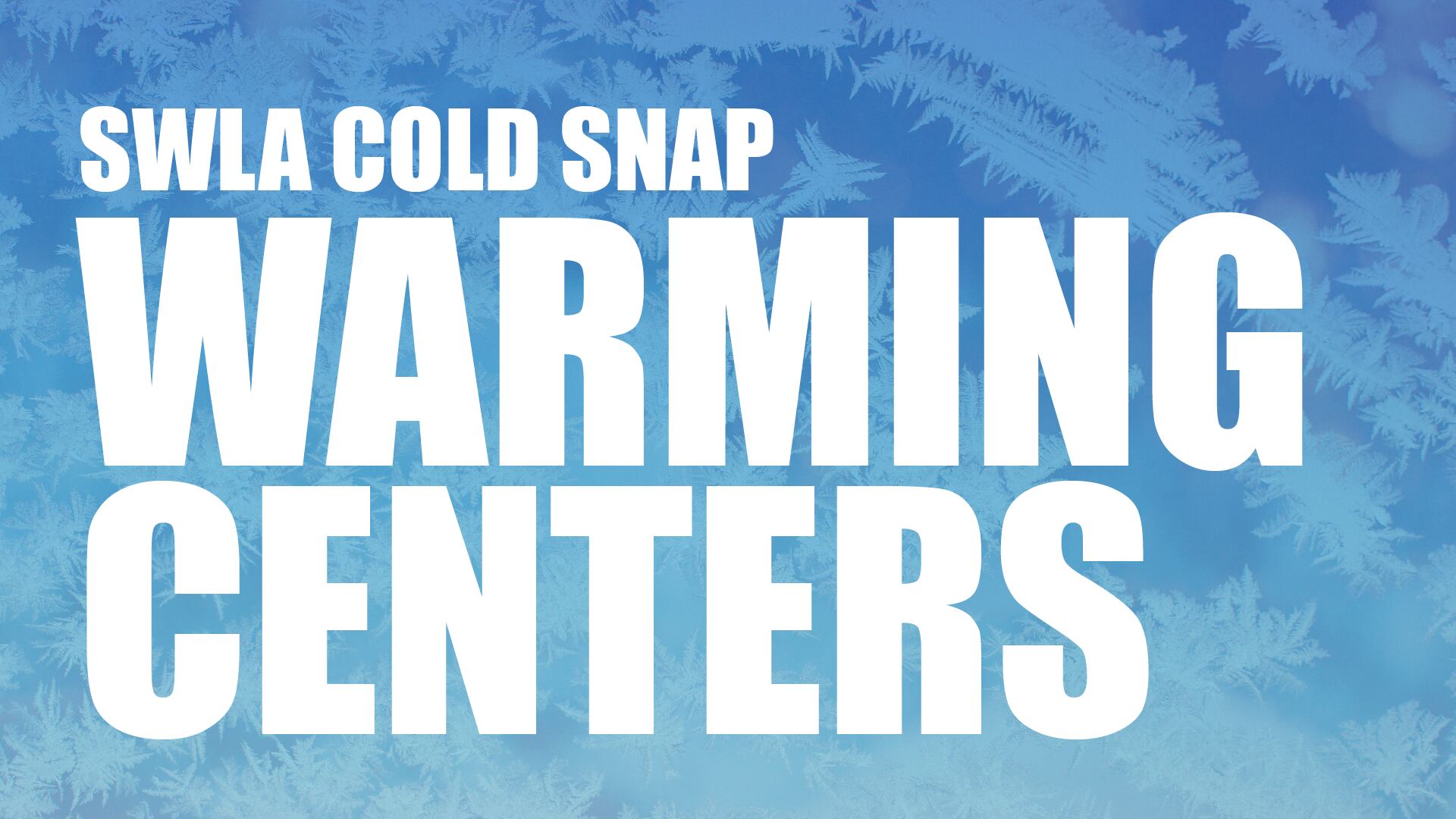 COLD SNAP: Warming centers to open in SWLA