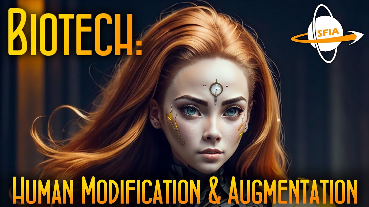 Biotech - Human Modification & Augmentation
