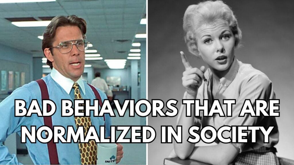 22 Questionable Behaviors That Have Been Normalized in Our Society