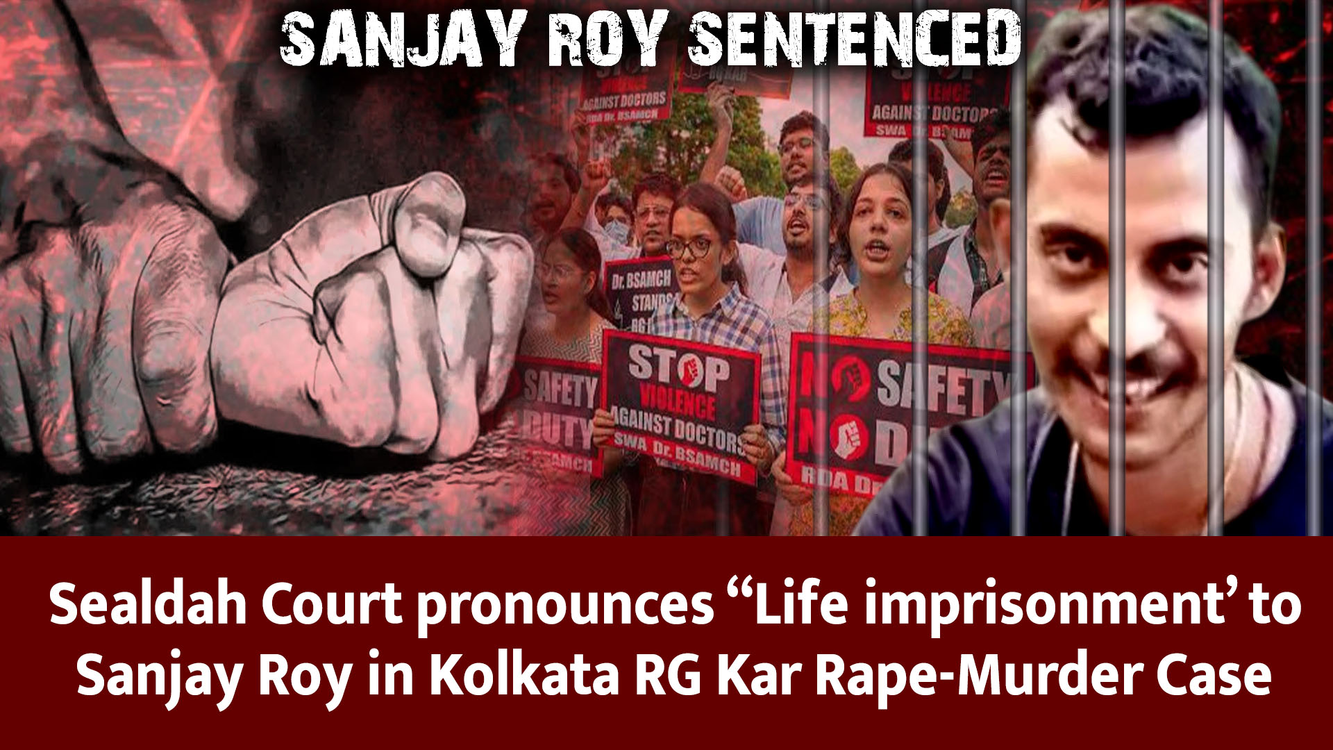 Sealdah Court pronounces “Life imprisonment’ to Sanjay Roy in Kolkata ...