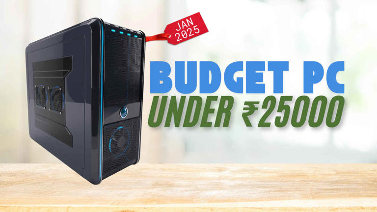 Best budget PC under 25000: CPU, GPU, Motherboard, RAM, SSD in January 2025