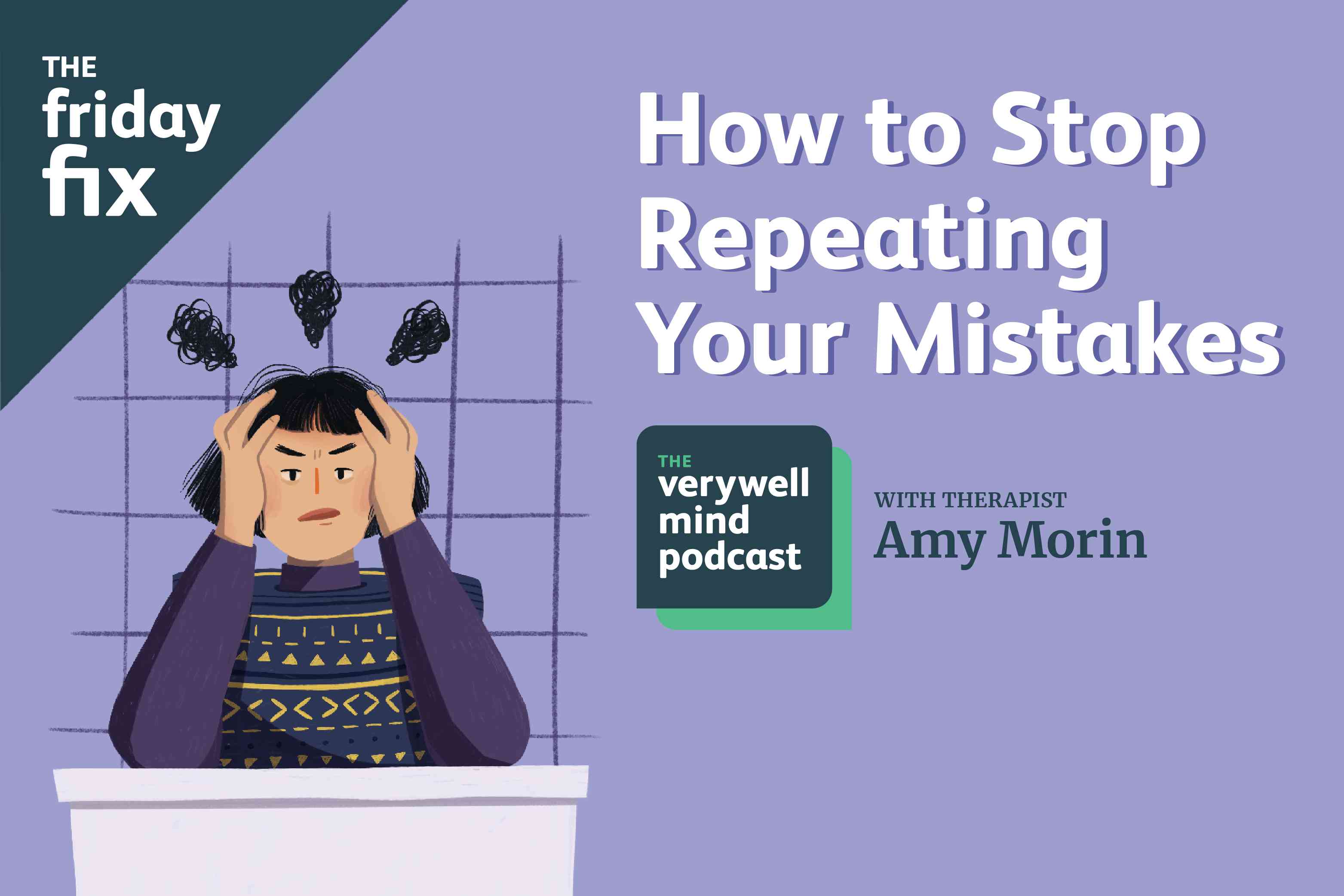 How to Stop Repeating Your Mistakes
