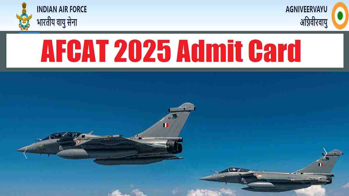 AFCAT 01/2025 Admit Card 2025 OUT at afcat.cdac.in: Check Exam Dates ...