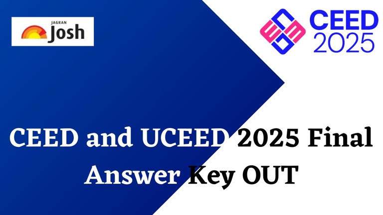 Ceed And Uceed 2025 Final Answer Key Out Direct Link To Check Here