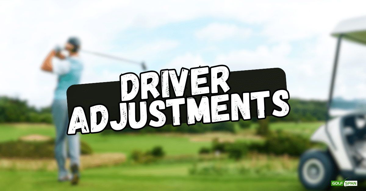 Does Your Golf Driver Need an Adjustment? Here’s How to Tell
