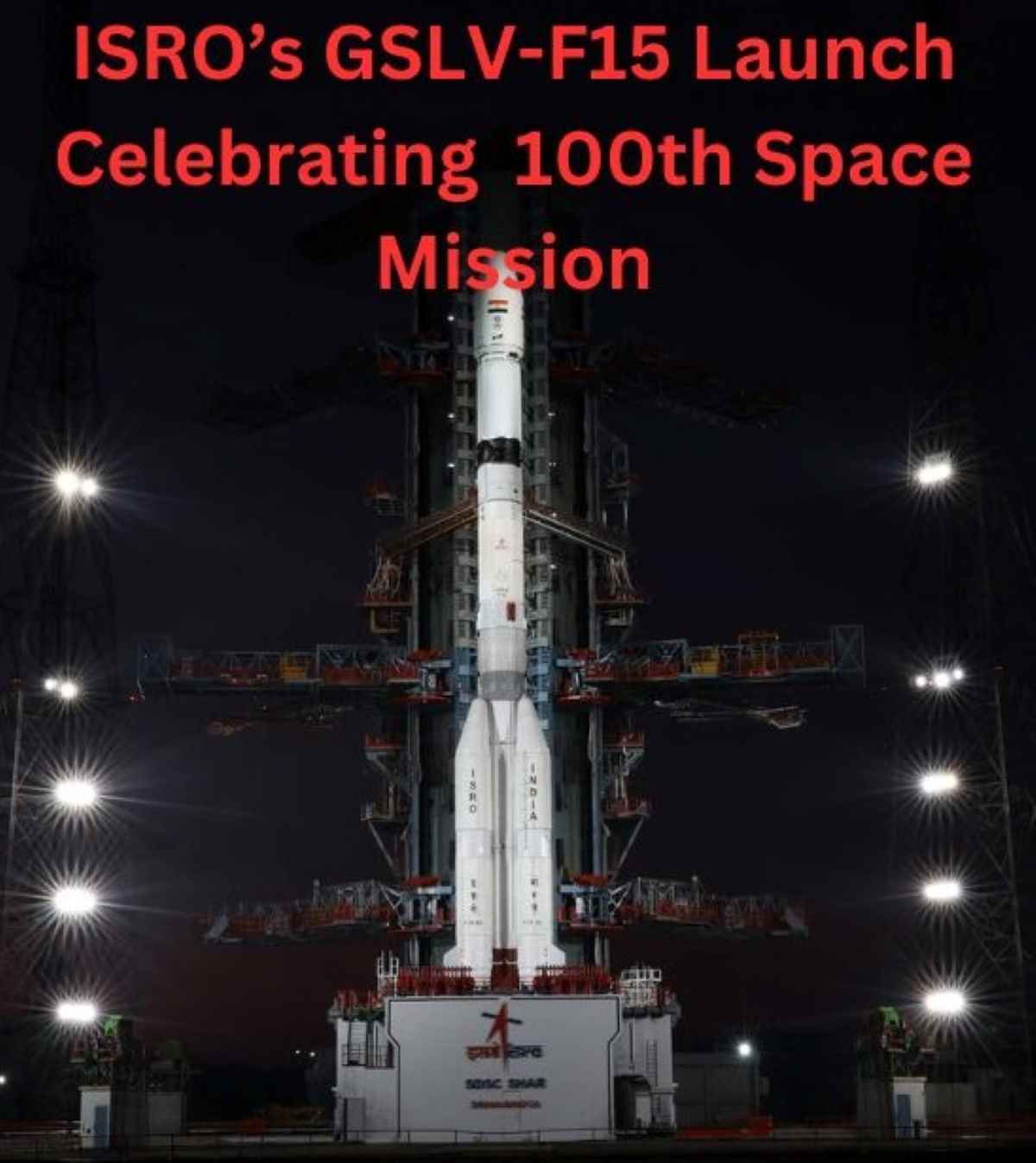 ISRO’s 100th Mission: Advancing India's Regional Navigation with NVS-02 ...