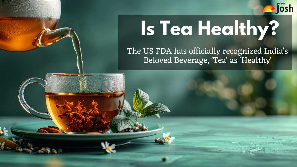 Is Tea Healthy? The US FDA has officially recognized India's Beloved ...