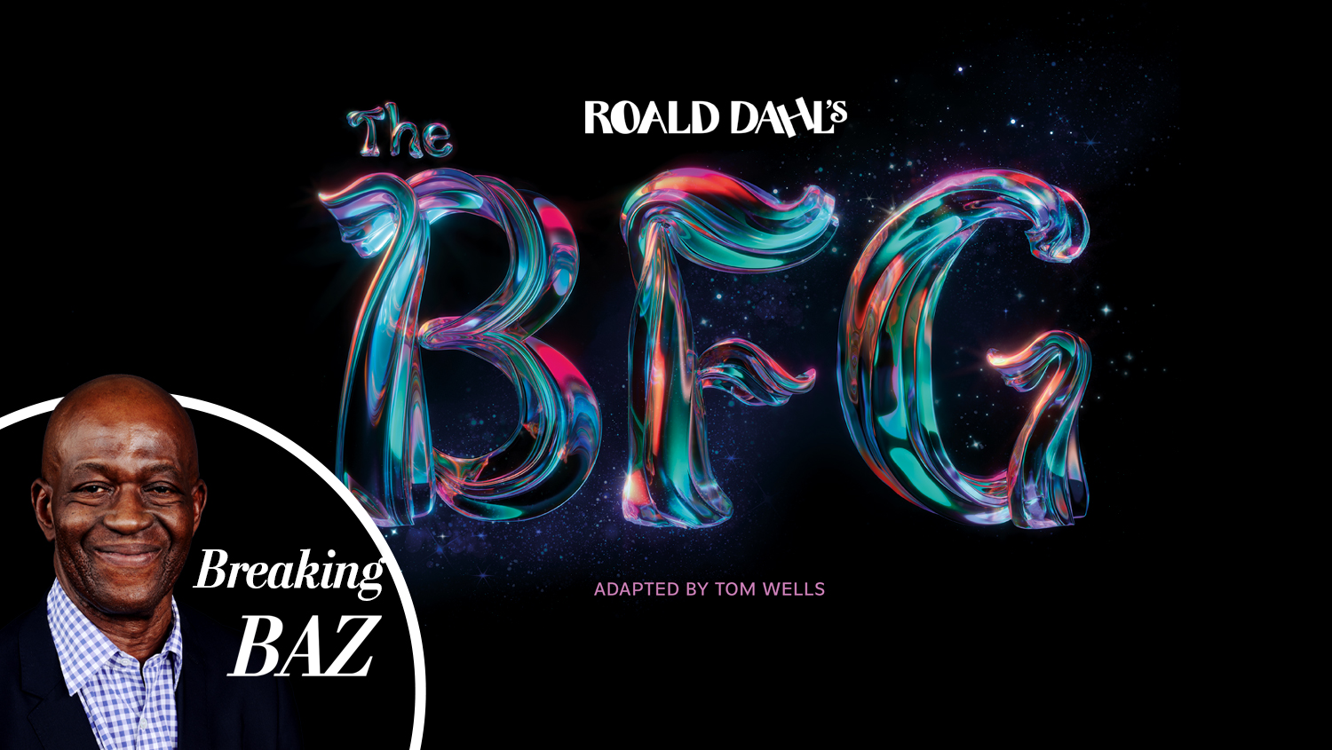 Breaking Baz: Roald Dahl's ‘The BFG' To Become A Spectacular Stage Show ...