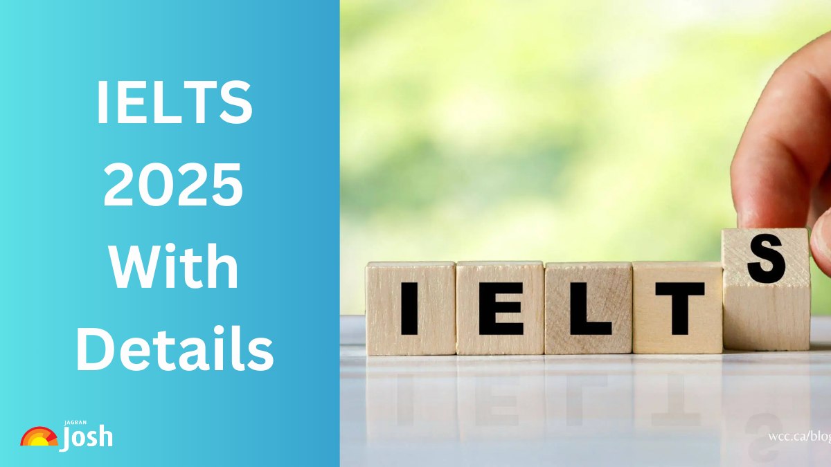 IELTS 2025: Exam Date, Check Registration, Eligibility and Other ...