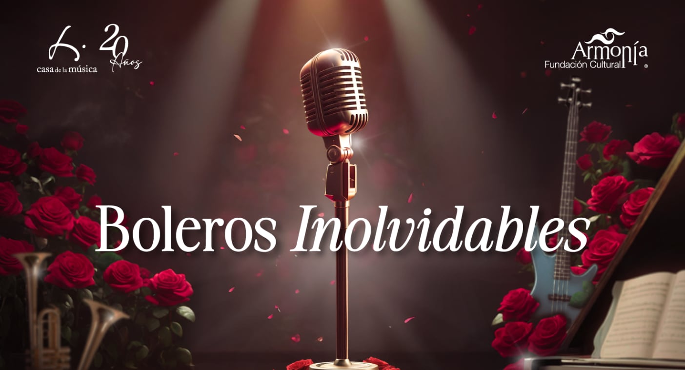 Casa de la Música presenta Boleros Inolvidables en el mes del amor y la ...