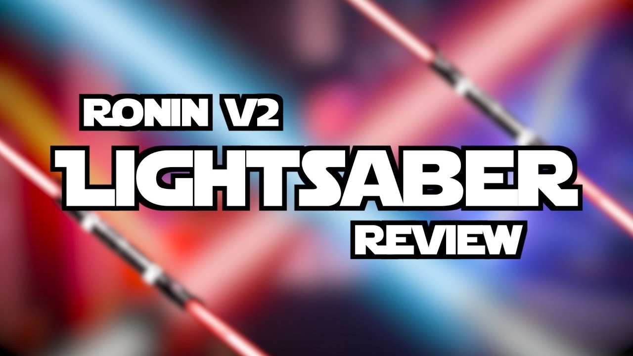 Ronin V2 Lightsaber Review! – Aegissabers!