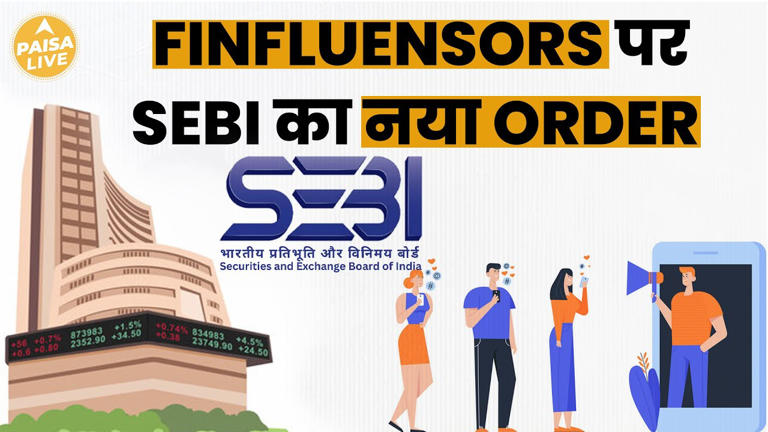 SEBI's New Order Impacts Finfluencers: Major Setback for Influencers in ...